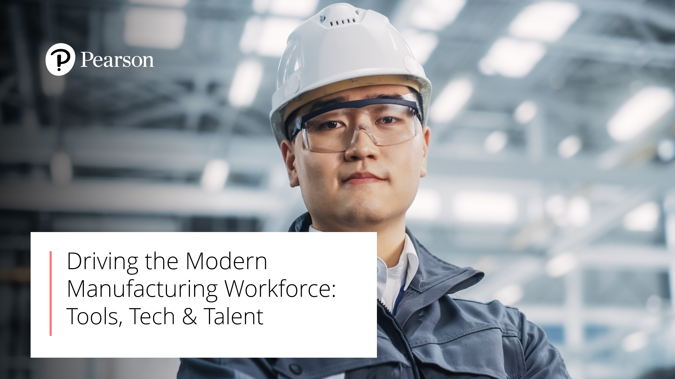 Webinar: Driving the Modern Manufacturing Workforce: Tools, Tech & Talent